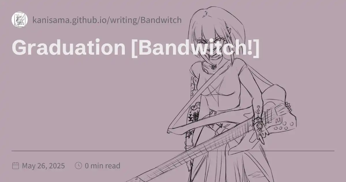 Graduation [Bandwitch!]